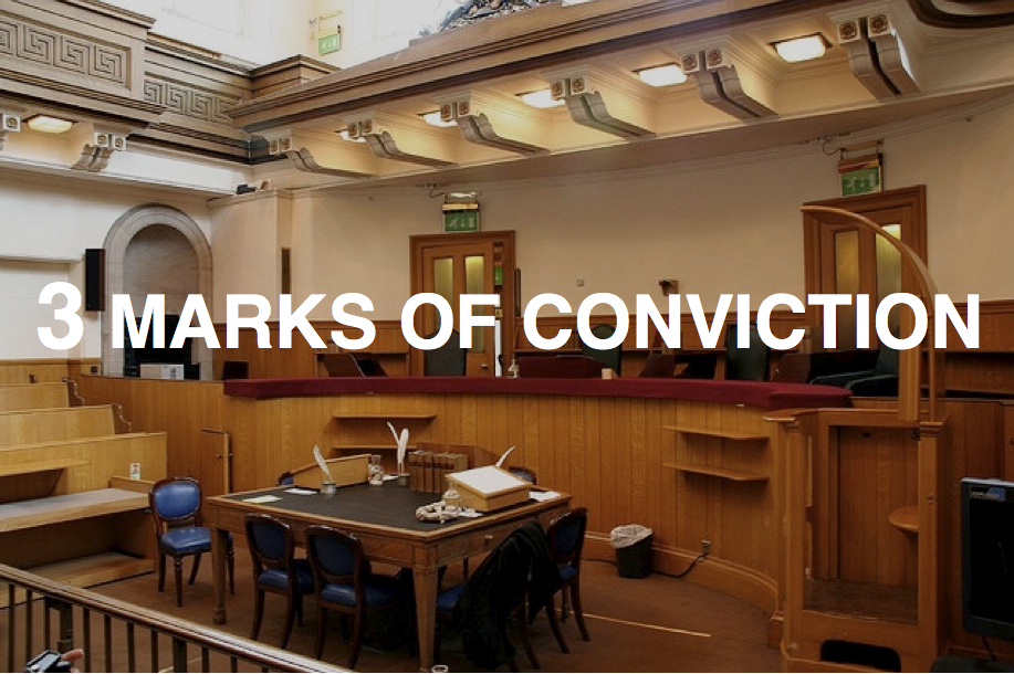 3 Marks of the Truly Convicted – Christianity Matters